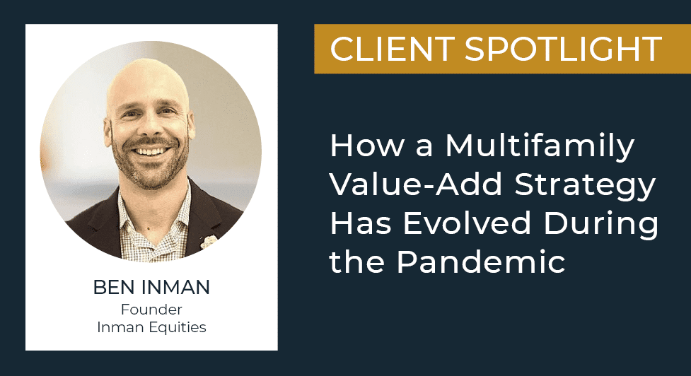 Inman Equities: How a Value-Add Multifamily Strategy Has Evolved During ...